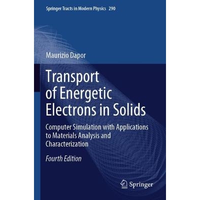 预订 Transport of Energetic Electrons in Solids Computer Simulation with Applications to Materials Analysis and Characte
