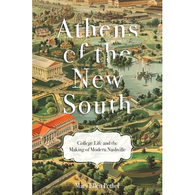 预订 Athens of the New South: College Life and the Making of Modern Nashville: 9781621904571
