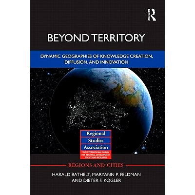 预订 Beyond Territory: Dynamic Geographies of Knowledge Creation, Diffusion and Innovation 领地之外：创新与知识创造动态