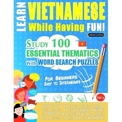 预订 Learn Vietnamese While Having Fun! - For Beginners: EASY TO INTERMEDIATE - STUDY 100 ESSENTIAL THEMATICS WITH WORD