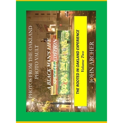 预订 Photos From The Oakland Photo Vault: A Black Mans’ Life (Special Edition) The Rooted In Oakland Experience, Volume