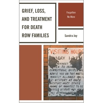 预订 Grief, Loss, and Treatment for Death Row Families: Forgotten No More: 9780739114957