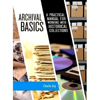 预订 Archival Basics: A Practical Manual for Working with Historical Collections 档案基础：使用历史馆藏的实用手册: 97815