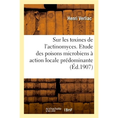 预订 Recherches expérimentales sur les toxines de l’actinomyces, contribution à l’étude des poisons 放线菌毒素的实