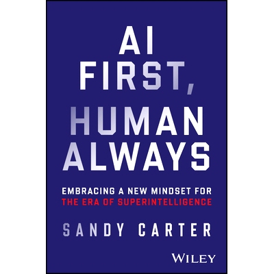 Ai First, Human Always: Embracing a New Mindset for the Era of Superintelligence 人工智能优先，人类永恒：拥抱超级智能时