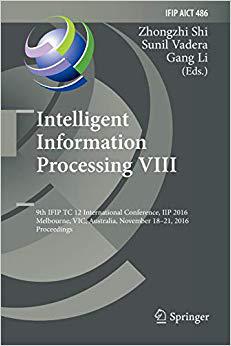【预售】Intelligent Information Processing VIII: 9th IFIP TC 12 International Conference, IIP 2016, Melbourne, VIC...