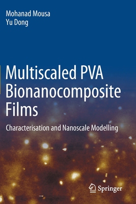 【预订】Multiscaled PVA Bionanocomposite Films: Characterisation and Nanoscale Modelling 9789811587733