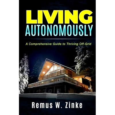 预订 Living Autonomously: A Comprehensive Guide to Thriving Off-Grid: 9798417433139