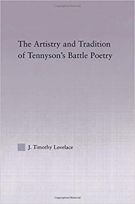 【预售】The Artistry and Tradition of Tennyson’s Battle Poetry