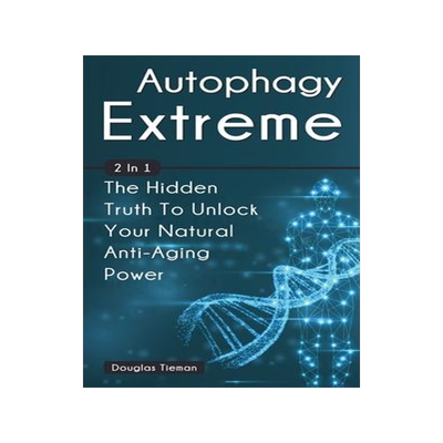 [预订]Autophagy Extreme 2 In 1: The Hidden Truth To Unlock Your Natural Anti-Aging Power 9781646960644