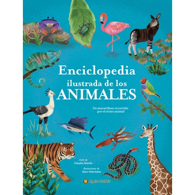 预订 Enciclopedia Ilustrada de Los Animales: Un Maravilloso Recorrido Por El Reino Animal / The Illustrated Encyclopedia