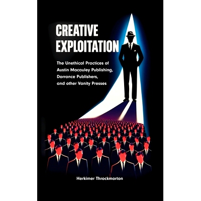 预订 Creative Exploitation (Hardcover Edition): The Unethical Practices of Austin Macauley Publishing Dorrance Publisher