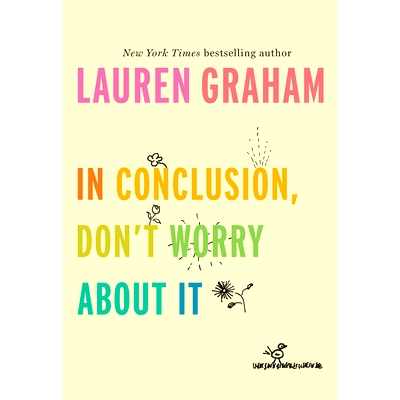 预订 In Conclusion, Don’t Worry about It: 9781524799595