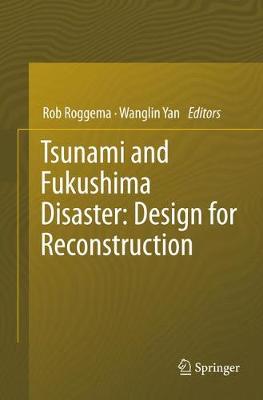【预订】Tsunami and Fukushima Disaster: Design for Reconstruction