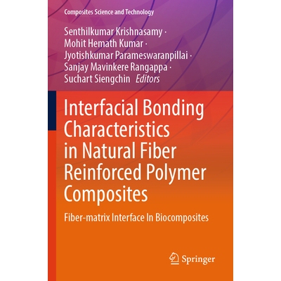 预订 Interfacial Bonding Characteristics in Natural Fiber Reinforced Polymer Composites Fiber-matrix Interface In Biocom
