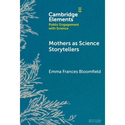 预订 Mothers as Science Storytellers 作为科学故事讲述者的母亲 9781009651356