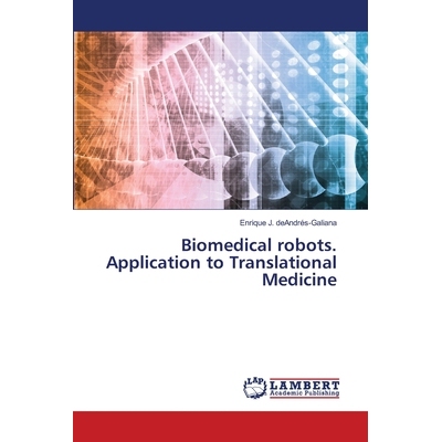 预订 Biomedical robots. Application to Translational Medicine: 9783659855160