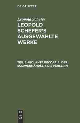 【预订】Violante Beccaria. Der Sclavenhändler. Die Perserin 9783111312071