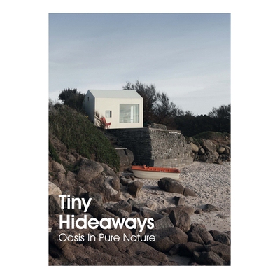 预订 Tiny Hideaways: Oasis In Pure Nature 小隐居：纯净自然中的绿洲: 9788417557201