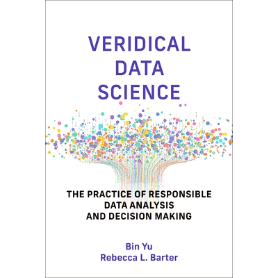 现货 Veridical Data Science: The Practice of Responsible Data Analysis and Decision Making 真实数据科学：负责任的数据分