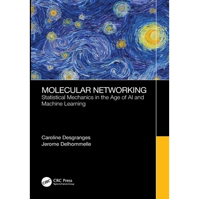 Molecular Networking: Statistical Mechanics in the Age of AI and Machine Learning 分子网络：从统计力学到大数据: 9781032
