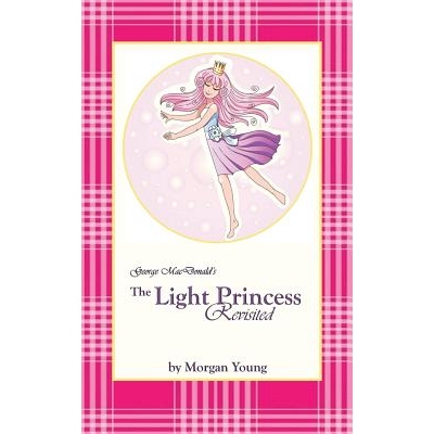 预订 George MacDonald’s The Light Princess Revisited: 9781733186612
