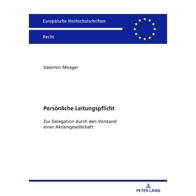 预订 Persönliche Leitungspflicht: Zur Delegation durch den Vorstand einer Aktiengesellschaft 个人领导义务: 978363191889