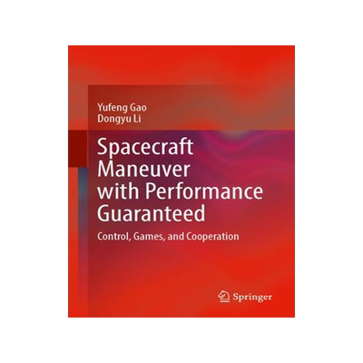[预订]Spacecraft Maneuver with Performance Guaranteed 9789819946525