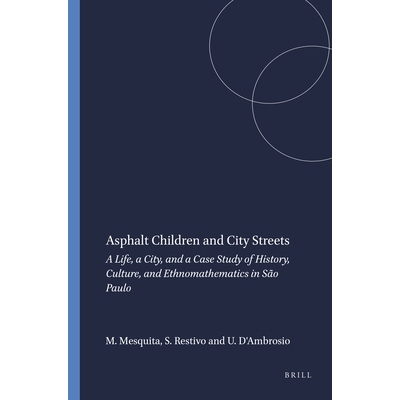 预订 Asphalt Children and City Streets: A Life, a City, and a Case Study of History, Culture, and Ethnomathematics in S