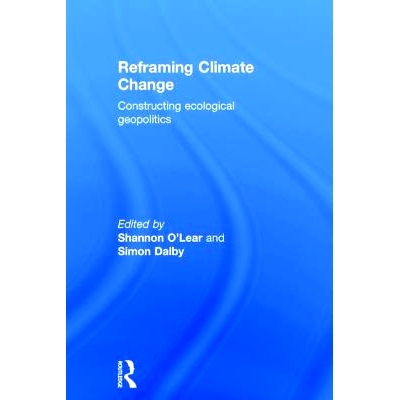 预订 Reframing Climate Change: Constructing ecological geopolitics 重新定义气候变化：构建生态地缘政治学: 9781138794368