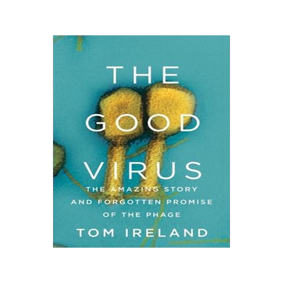 [预订]The Good Virus: The Amazing Story and Forgotten Promise of the Phage 9781324050834