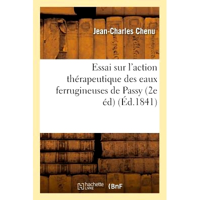 预订 Essai Sur l’Action Thérapeutique Des Eaux Ferrugineuses de Passy, Avec Des Notes, 2e Édition 关于帕西铁水*作