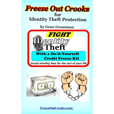 预订 Freeze Out Crooks for Identity Theft Protection: A Do-It-Yourself Credit Freeze Kit: 9781545148341
