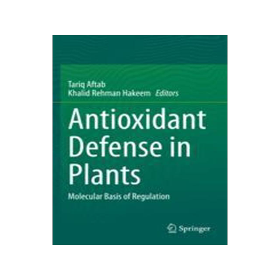 [预订]Antioxidant Defense in Plants: Molecular Basis of Regulation 9789811679834
