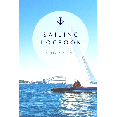 预订 Sailing Log Book: Record Captains Travel, Sailboat Trip, Boat Notebook, Gift, Journal: 9781649442680