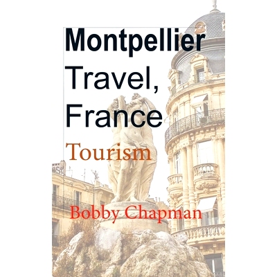 预订 Montpellier Travel, France: Tourism: 9781673938647