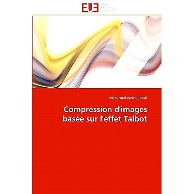 预订 Compression d’images basée sur l’effet Talbot: 9786131527937