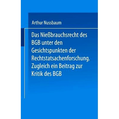 预订 Das Niessbrauchsrecht des BGB. Unter den Gesichtspunkten der Rechtstatsachenforschung: Zugleich ein Beitrag zur Kri