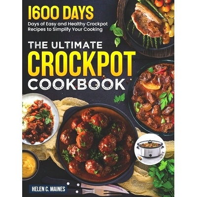 预订 The Ultimate Crockpot Cookbook: 1600 Days of Easy and Healthy Crockpot Recipes to Simplify Your Cooking: 9798874168