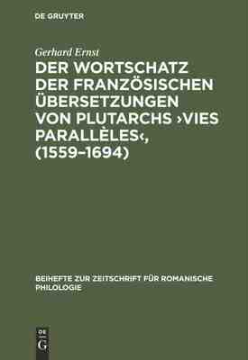 【预订】Der Wortschatz der französischen Übersetzungen von Plutarchs ›Vi 9783484520677