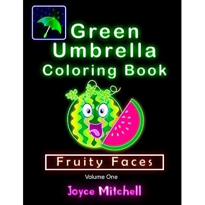 预订 GREEN UMBRELLA Coloring Book for Kids: Volume 1: Fruity Faces (Black Background): 9781533566553