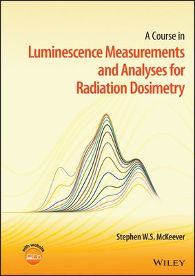 【预订】A Course In Luminescence Measurements And Analyses For Radiation Dos 9781119646891