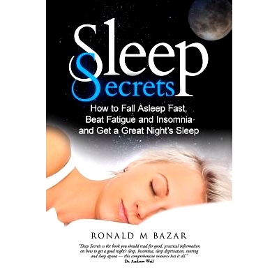预订 Sleep Secrets: How to Fall Asleep Fast, Beat Fatigue and Insomnia and Get a Great Night’s Sleep: 9781517275778