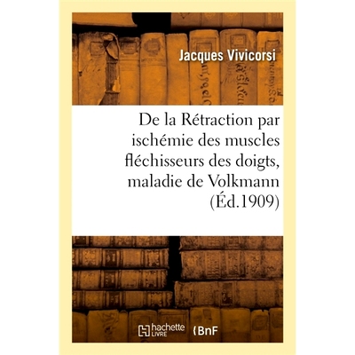 预订 De la Rétraction par ischémie des muscles fléchisseurs des doigts, maladie de Volkmann 手指屈肌缺血引起的回缩，