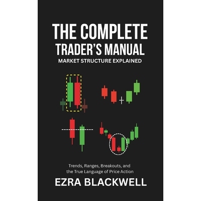 预订 The Complete Trader’s Manual_ Market Structure Explained: Trends, Ranges, Breakouts, and the True Language of Pric