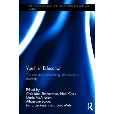 预订 Youth in Education: The necessity of valuing ethnocultural diversity 青少年教育：民族文化多样评估的必要性: 97811389