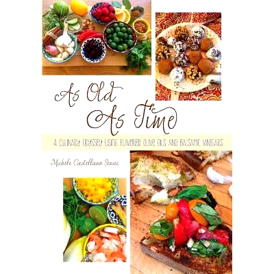 预订 As Old As Time: A Culinary Odyssey Using Flavored Olive Oils and Balsamic Vinegars