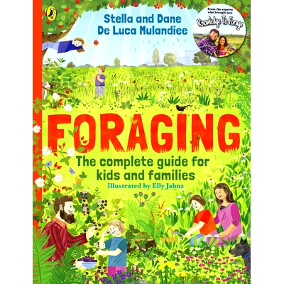 预订 Foraging: The Complete Guide for Kids and Families!: The fun and easy guide to the great outdoors: The fun and easy
