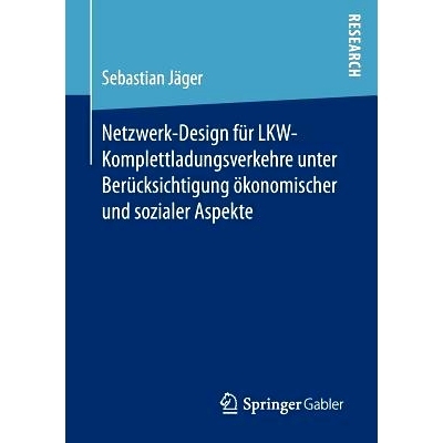预订 Netzwerk-Design Für Lkw-Komplettladungsverkehre Unter Berücksichtigung Ökonomischer Und Sozialer Aspekte