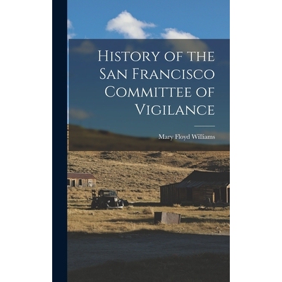 预订 History of the San Francisco Committee of Vigilance 9781017323887
